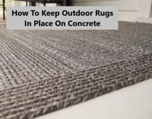How To Keep Outdoor Rugs In Place On Concrete - [ClairOliviaWayman]